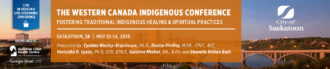 The Western Canada Indigenous Conference: Fostering Traditional ...
